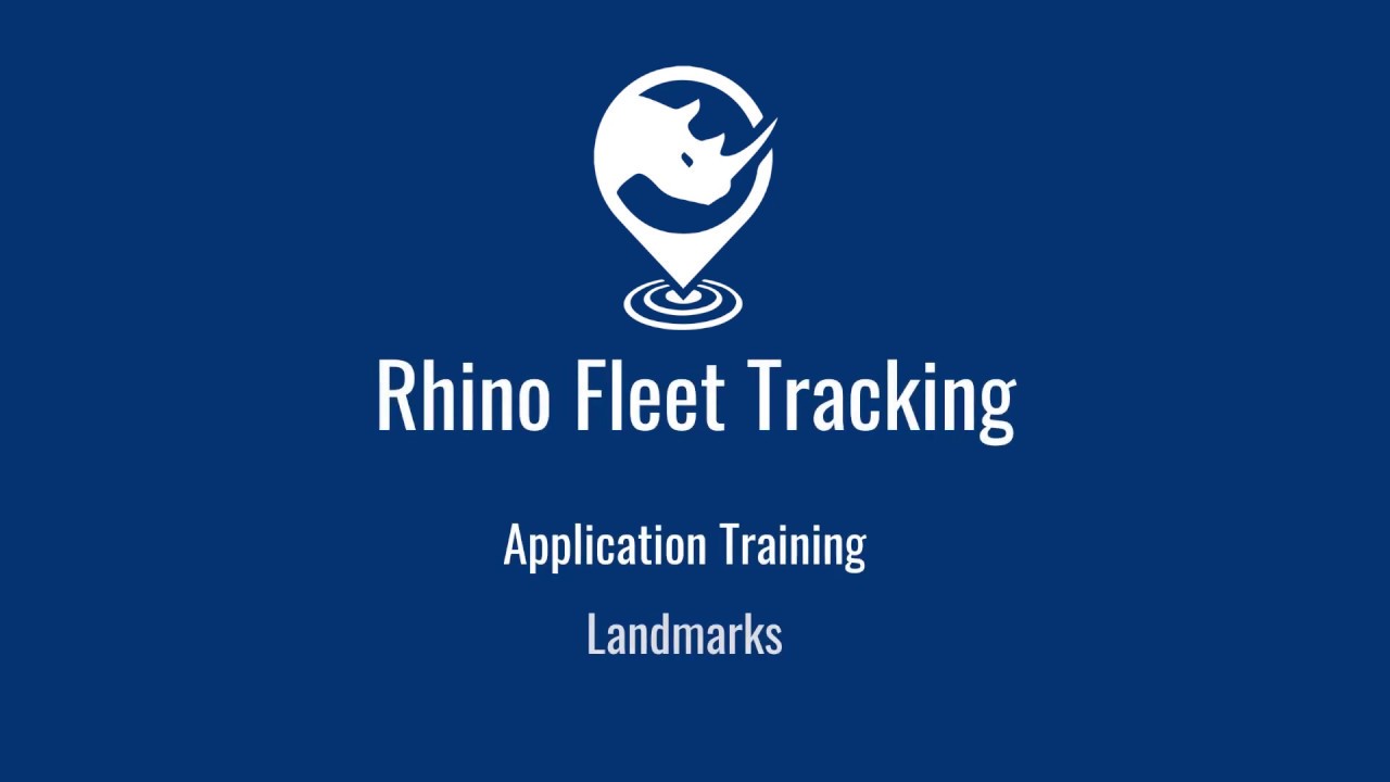 Landmarks Feature - Rhino Fleet Tracking Application Training