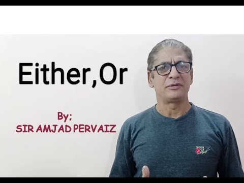 EITHER and OR || Correlative use of EITHER and OR || By; SIR AMJAD PERVAIZ English/Urdu/Hindi