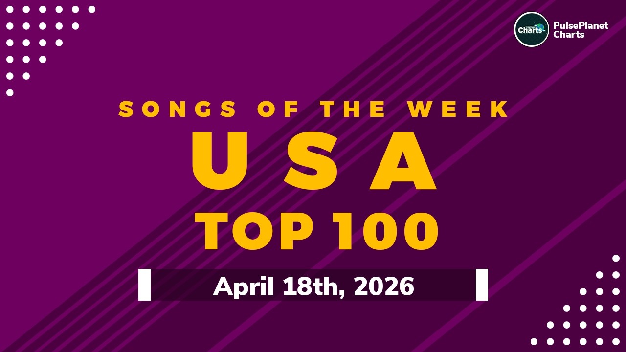 US Hot 100 Top Singles This Week + Bubbling Under Hot 100 (April 18th, 2026)