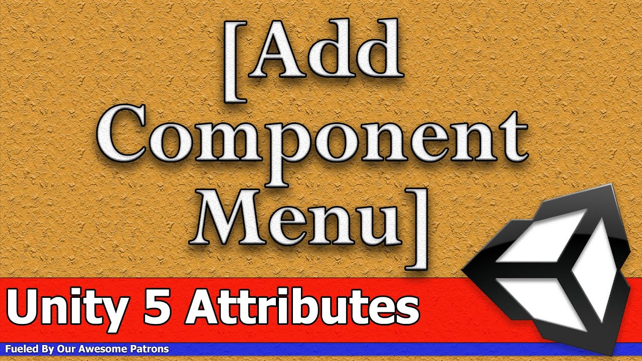 Unity Attribute - [AddComponentMenu]