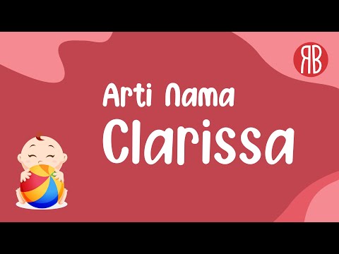 Arti Nama Clarissa & Kombinasi Rangkaian Nama