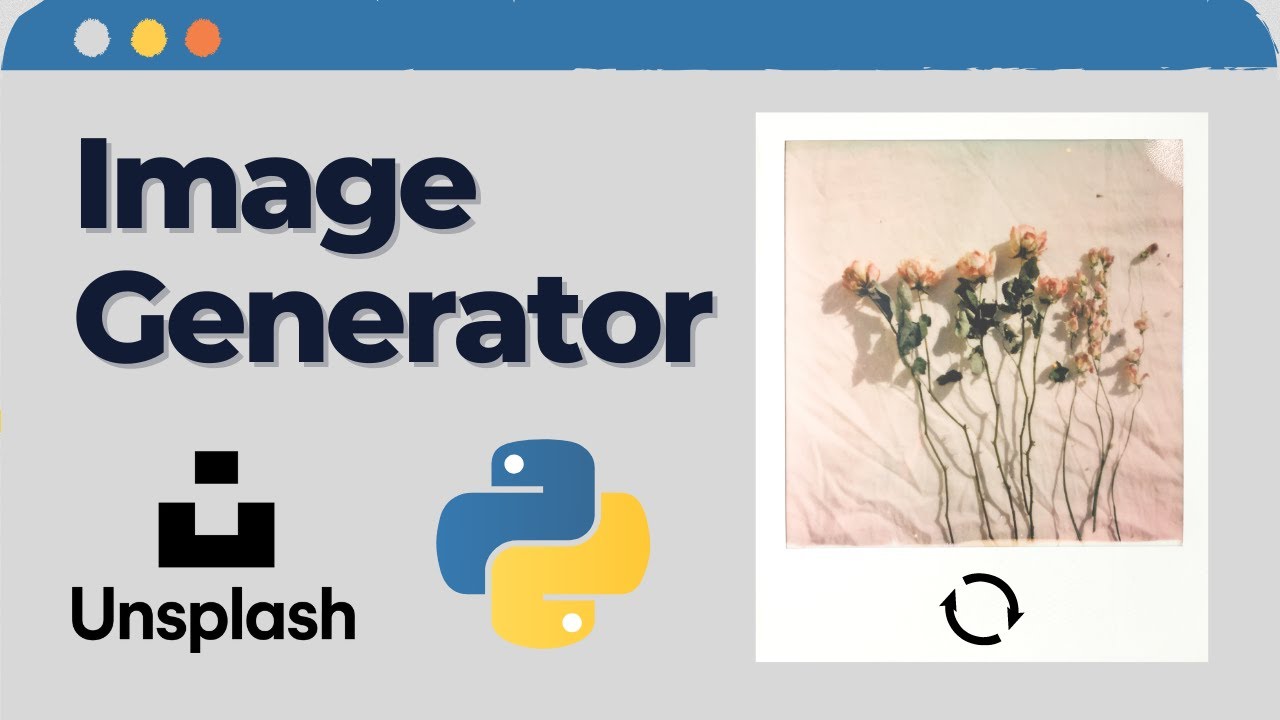 Build an Image Generator with Python & Unsplash API | Tutorial