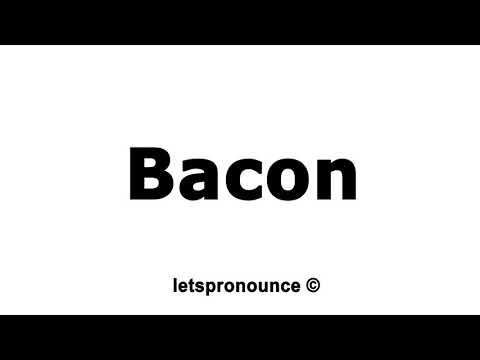 How to Pronounce Bacon