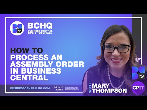 How to process an assembly order | Business Central HQ by Bam Boom Cloud