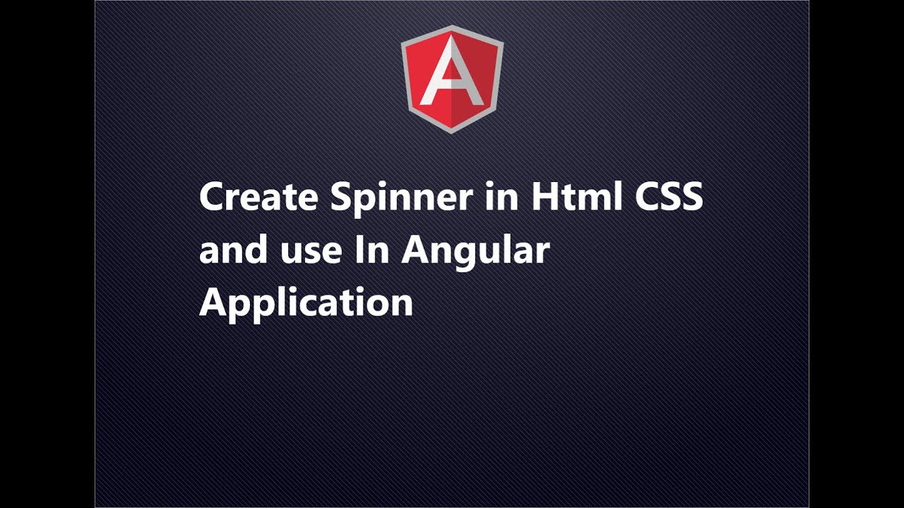 Create Spinner and use in Angular application | HTML CSS Angular | Angular Tutorials