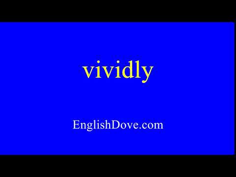 How to pronounce vividly in American English.