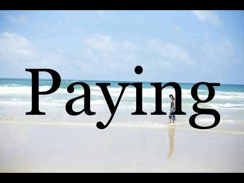 How To Pronounce Paying🌈🌈🌈🌈🌈🌈Pronunciation Of Paying