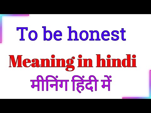 To be honest meaning hindi mein | To be honest ka hindi meaning | hindi meaning of to be honest