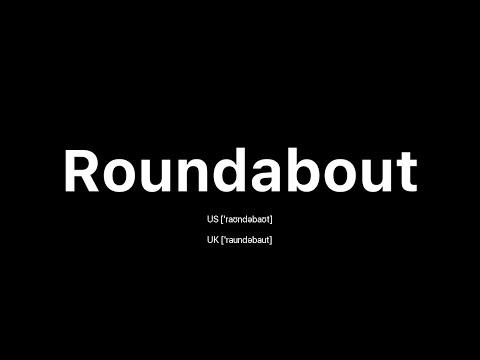 How to Pronounce Roundabout: 🇺🇸 American English vs. 🇬🇧 British English