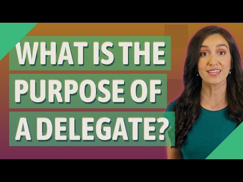 What is the purpose of a delegate?