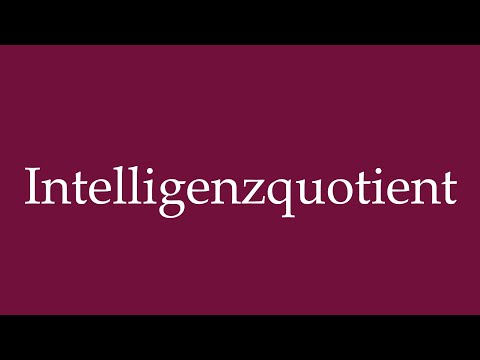 How to Pronounce ''Intelligenzquotient'' (Intelligence Quotient) Correctly in German