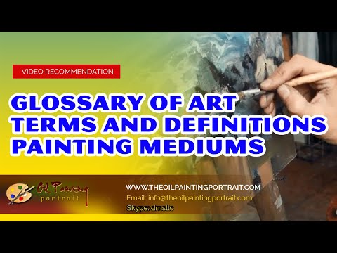 Glossary Of Art Terms And Definitions Painting Mediums- Oil Painting Portrait Service