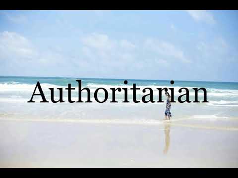 How To Pronounce Authoritarian🌈🌈🌈🌈🌈🌈Pronunciation Of Authoritarian