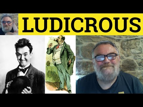 🔵 Ludicrous Meaning - Ludicrous Examples - Ludicrousness Definition - GRE Vocabulary