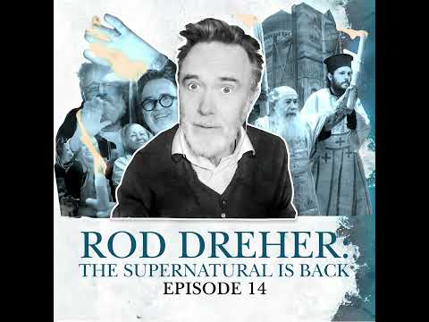 S2 E14. Rod Dreher: Miracles, angels and demons - why the supernatural is back