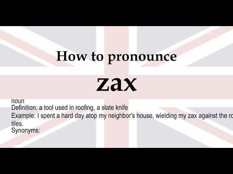 How to pronounce 'zax' + meaning