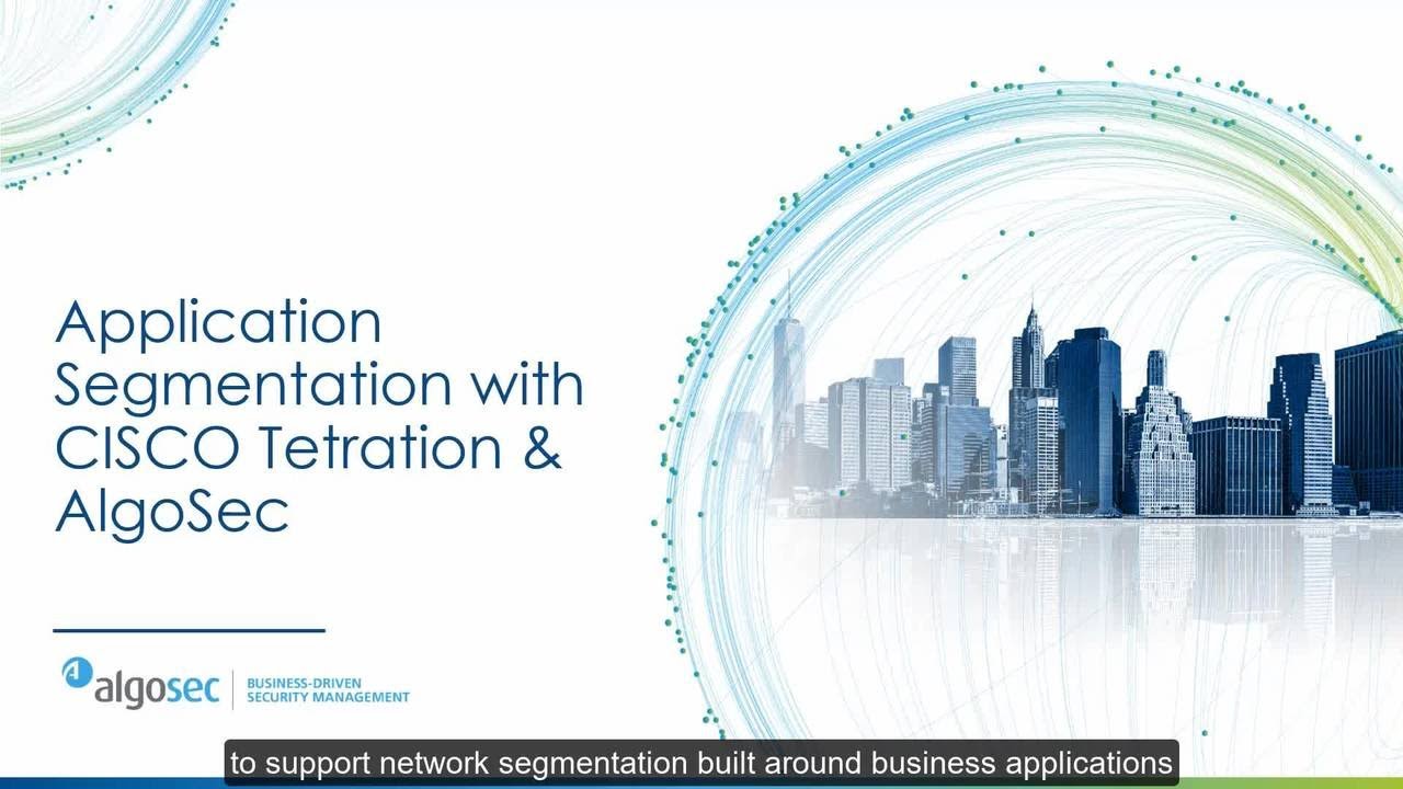 Application Segmentation with Cisco Tetration & AlgoSec