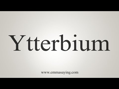 How To Say Ytterbium