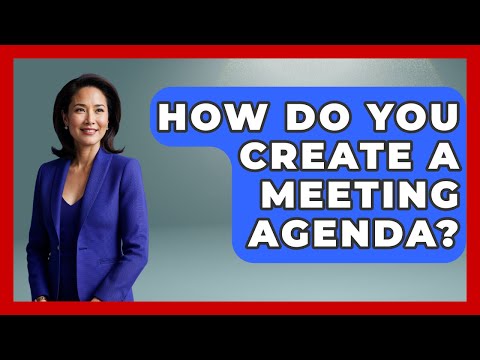 How Do You Create A Meeting Agenda? - Learn As An Adult