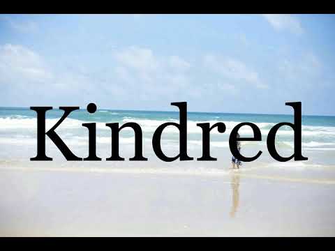 How To Pronounce Kindred🌈🌈🌈🌈🌈🌈Pronunciation Of Kindred