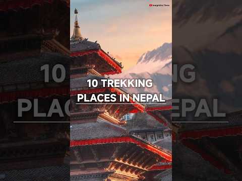 Top 10 Trekking Places In Nepal 2024 | Insightful Tens #shorts #trekkingnepal #top10 #nepal