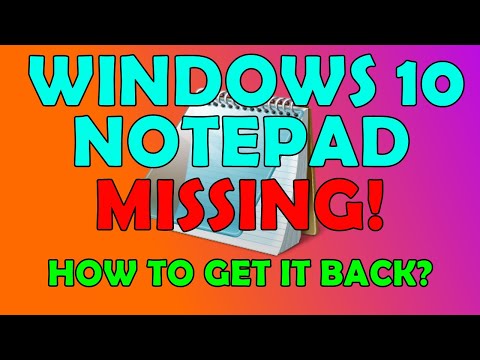 Notepad Missing From Windows 10 - How to Get It Back?