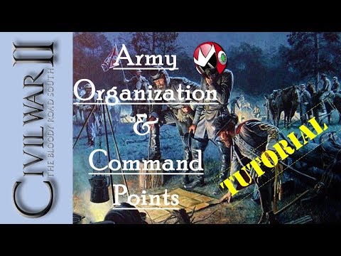 American Civil War 2 (AGEOD) | Tutorial | Army Organization & Command Points