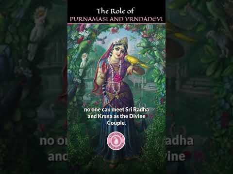 The Role of Purnamasi and Vrndadevi