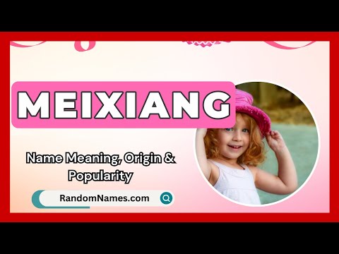 Meixiang - Baby Girl Name Meaning, Origin & Popularity - RandomNames.com