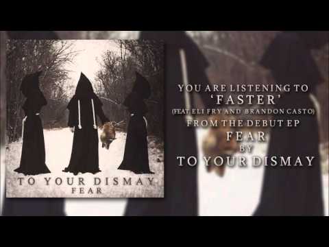 To Your Dismay - Faster (Feat. Eli Fry and Brandon Casto of Curses)