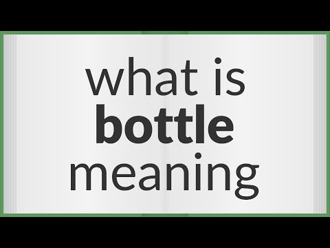 Bottle | meaning of Bottle