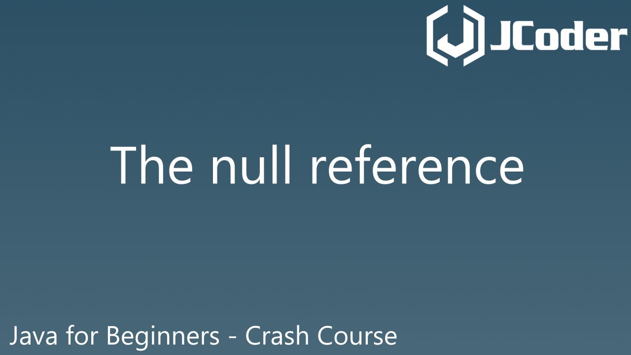 The null reference - Java for Beginners - Crash course