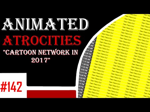 Animated Atrocities 142 || Cartoon Network in 2017
