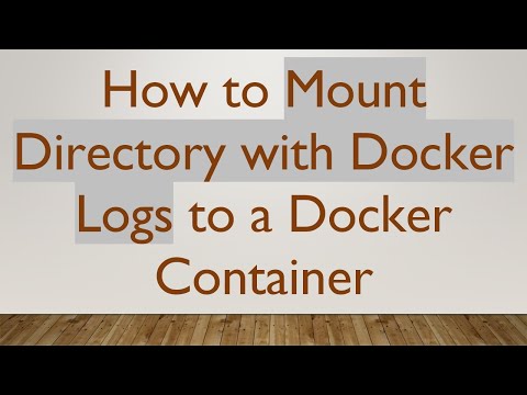 How to Mount Directory with Docker Logs to a Docker Container
