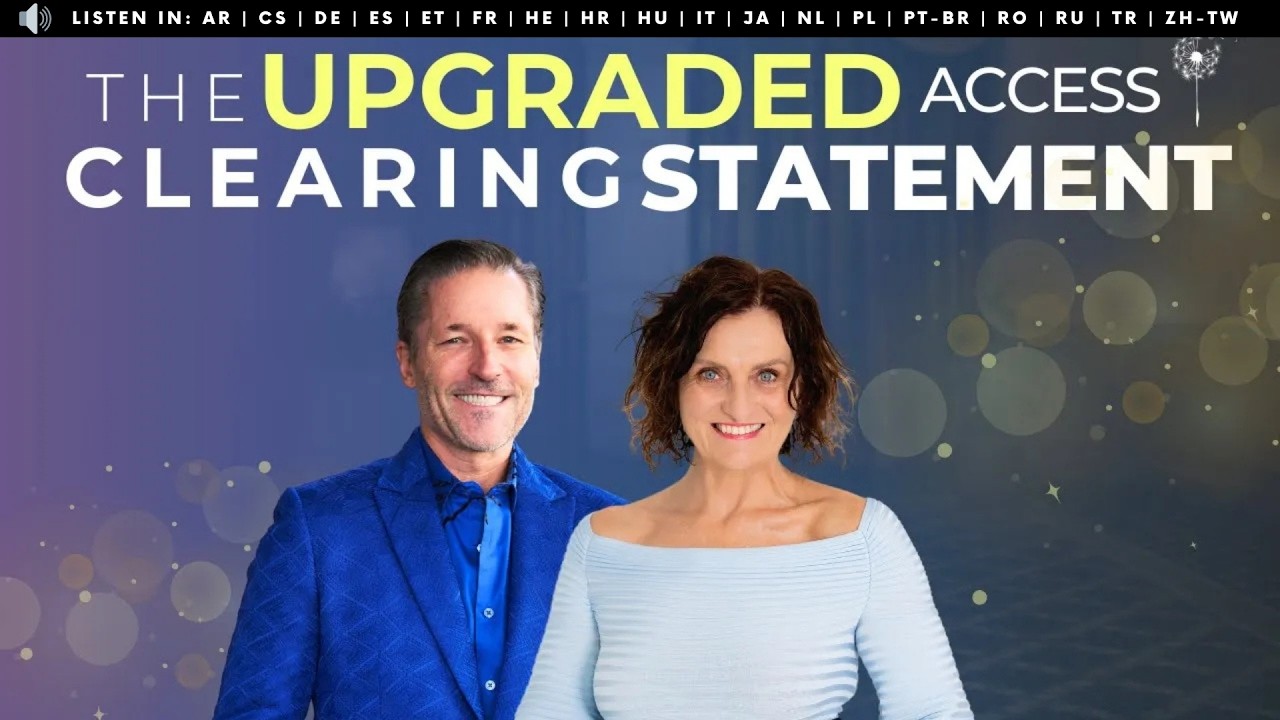 The Upgraded Access Consciousness Clearing Statement! @accessconsciousness