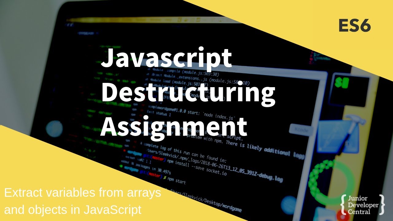 Javascript Destructuring Assignment: (Extract variables from arrays and objects in JavaScript)