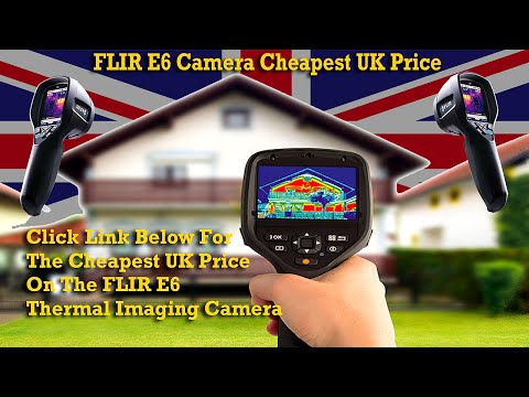 FLIR E6 Thermal Imaging Cameras Cheapest UK Price - FLIR E-Series Cameras