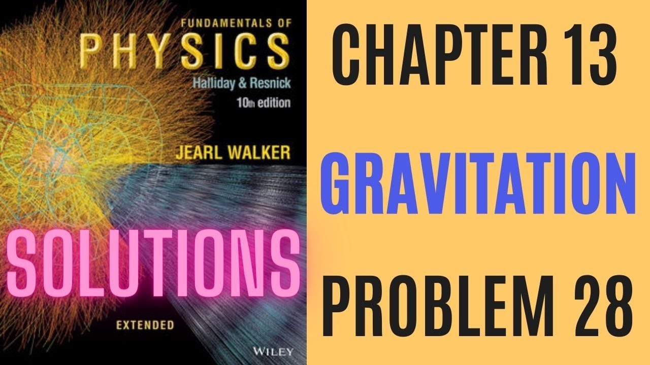 Halliday resnick chapter 13 problem 28 solution | Fundamentals of physics 10e solutions