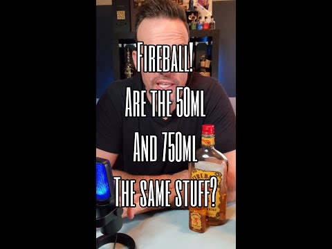 Are The 750ml of Fireball and the 50ml of Fireball The Same Stuff? #fireball #whiskey #whisky #humor