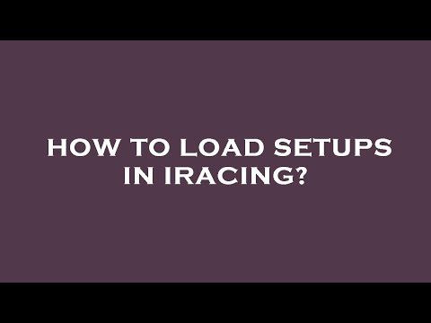 How to load setups in iracing?