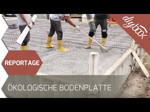 Ökologische Bodenplatte betonieren: Die Reportage