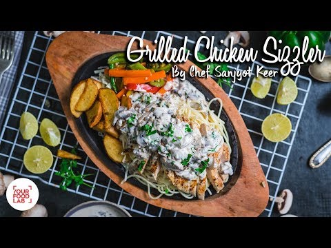 Grilled Chicken Sizzler With Mushroom Sauce Recipe | Chef Sanjyot Keer