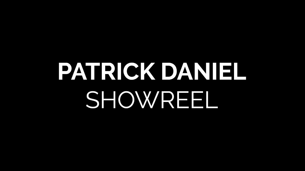 Patrick Daniel showreel