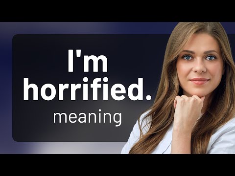 Understanding "I'm Horrified": A Guide to English Expressions