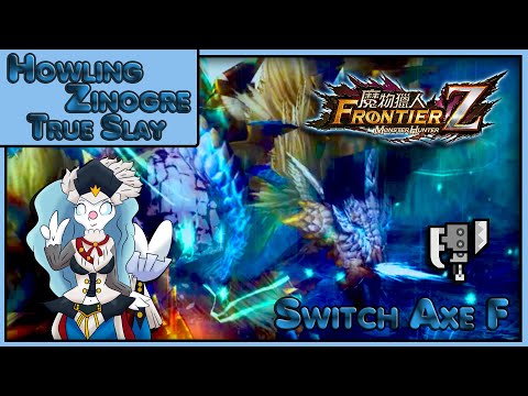 Monster Hunter : Frontier | Howling Zinogre - True Slay [Switch Axe F - Solo]