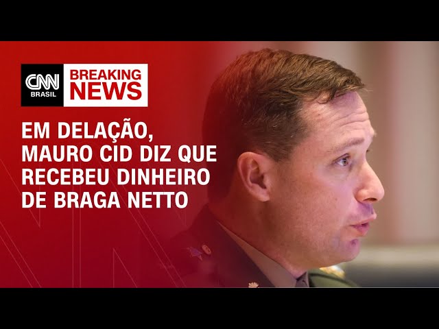 Em delação, Cid diz que dinheiro entregue por Braga Netto veio do agro ... Em delação, Cid diz que dinheiro entregue por Braga Netto veio do agro ...