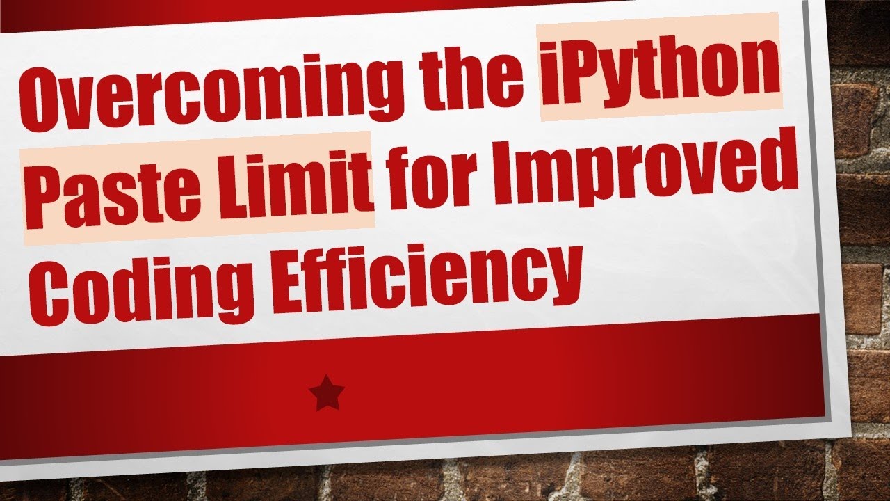 Overcoming the iPython Paste Limit for Improved Coding Efficiency