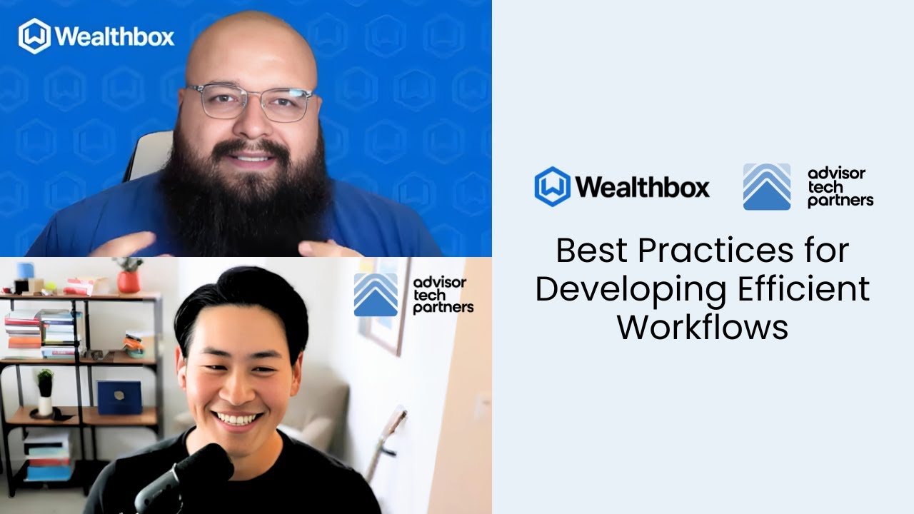 Best Practices for Developing Efficient Workflows Webinar (Wealthbox feat. Advisor Tech Partners)