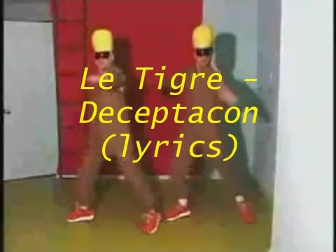 Le tigre - Deceptacon ( lyrics )