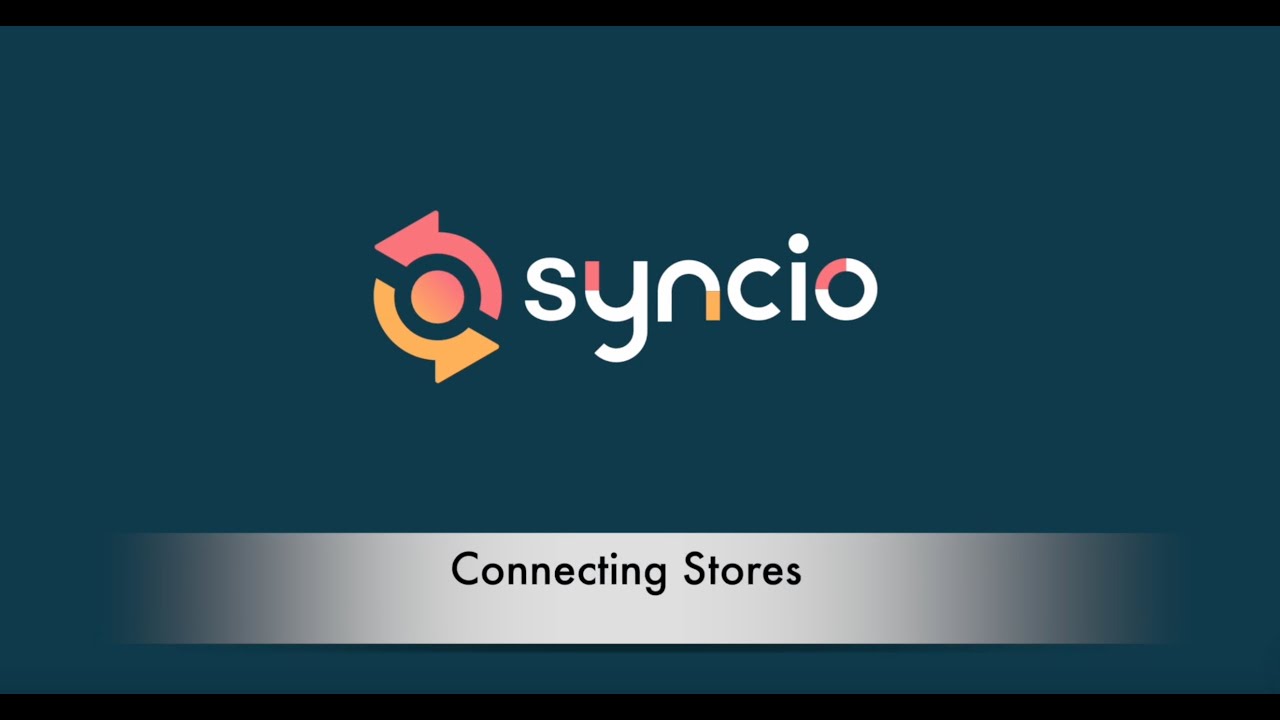 Syncio Tutorial - Connecting Stores